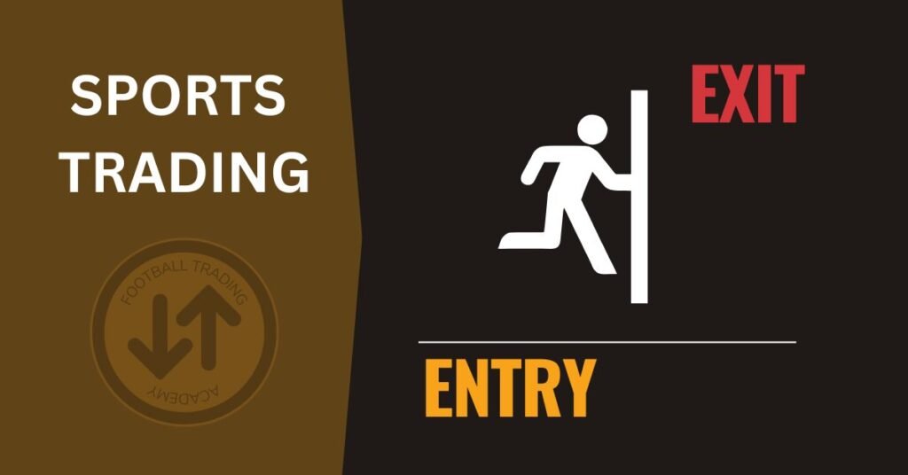 Entry and Exit in Sports Trading: Timing Is Everything